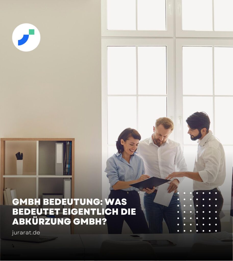 GmbH Bedeutung: Definition, Abkürzung & Überblick! • 2024
